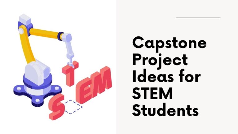 249+ Innovative Capstone Project Ideas for STEM Students 2025