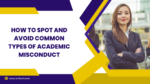 How to Spot and Avoid Common Types of Academic Misconduct 2026