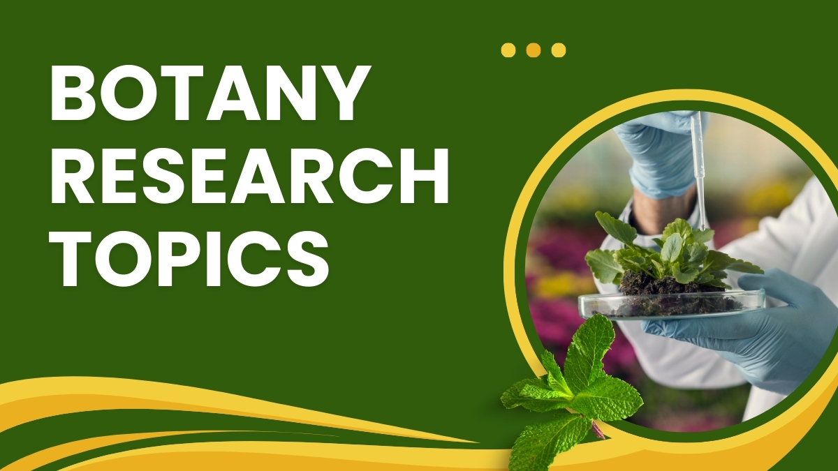 199+ Innovative Botany Research Topics For Students 2025
