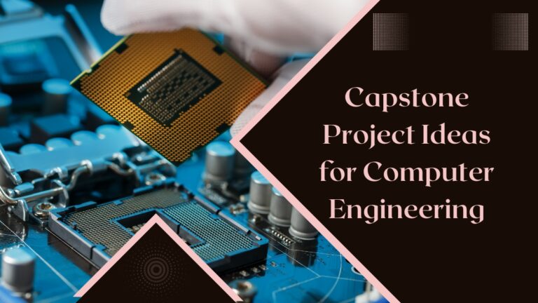 129+ Best Capstone Project Ideas for Computer Engineering 2025