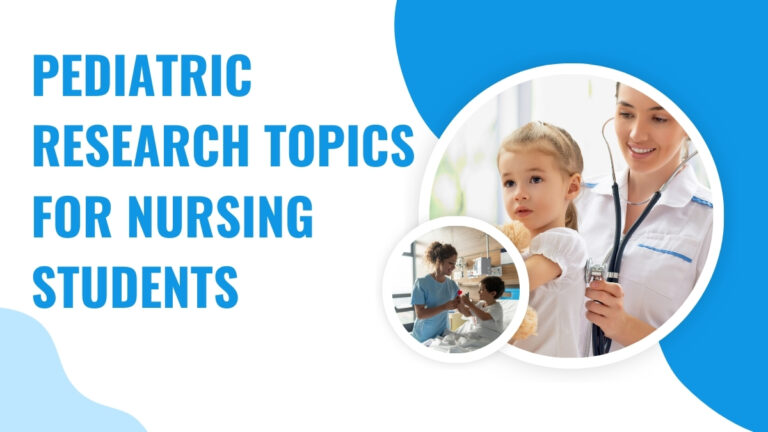 99+ Brilliant Pediatric Research Topics for Nursing Students 2026