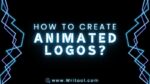 How To Create Animated Logos: 7 Easy Steps