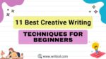 11 Best Creative Writing Techniques For Beginners